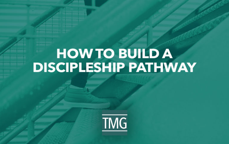 How to Build a Discipleship Pathway - The Malphurs Group