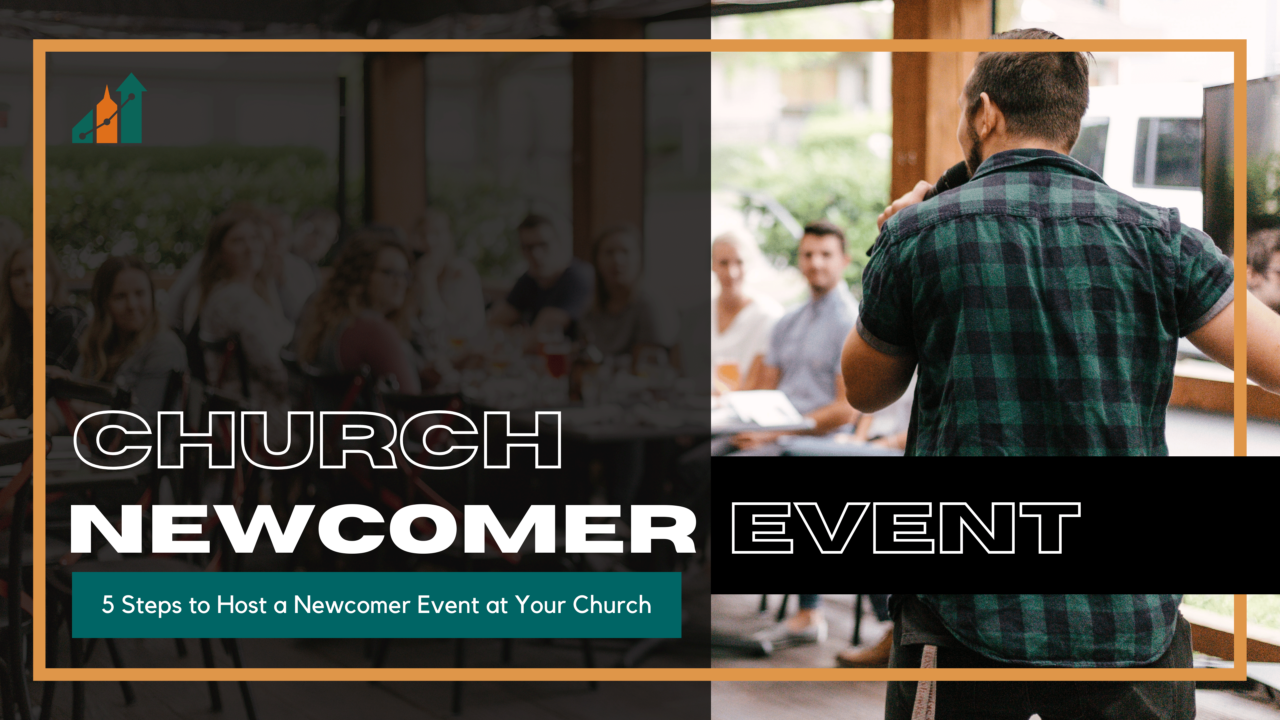 5 Easy Steps to Plan a Church Newcomer Event - The Malphurs Group