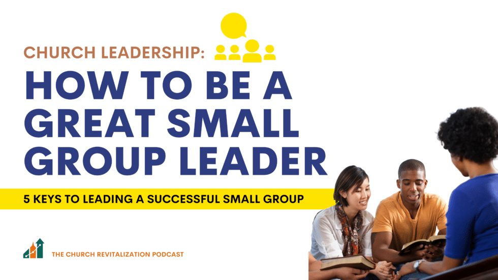 How to Lead a Small Group: 5 Keys to Being a Great Small Group Leader
