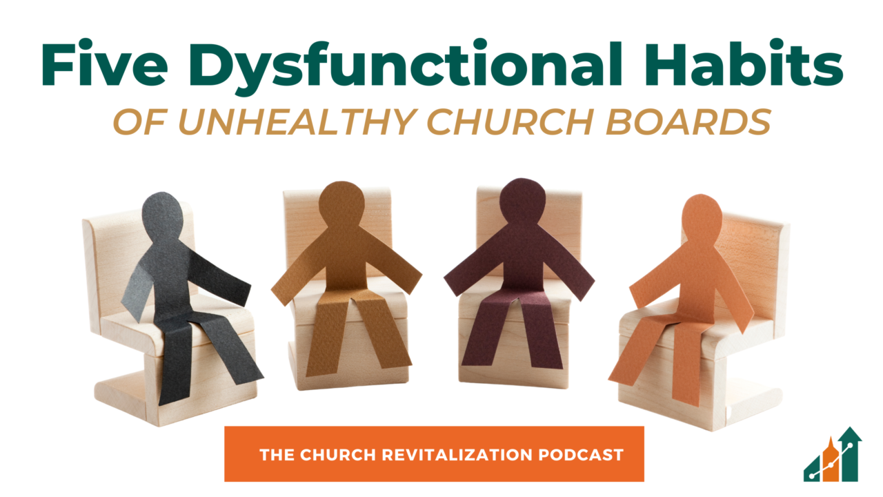5 Dysfunctional Habits of Unhealthy Church Boards
