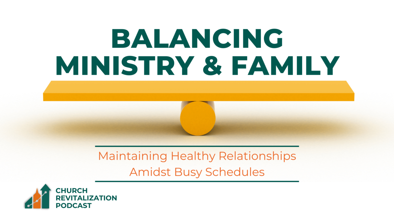 Balancing Ministry and Family - The Malphurs Group