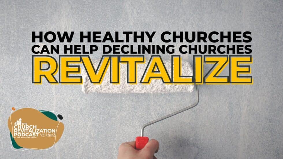 Church Revitalization Support From Healthy Churches